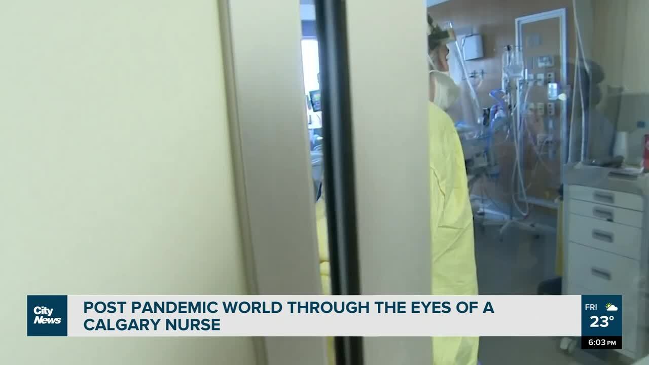 Post-pandemic world through the eyes of a Calgary nurse | CityNews Calgary