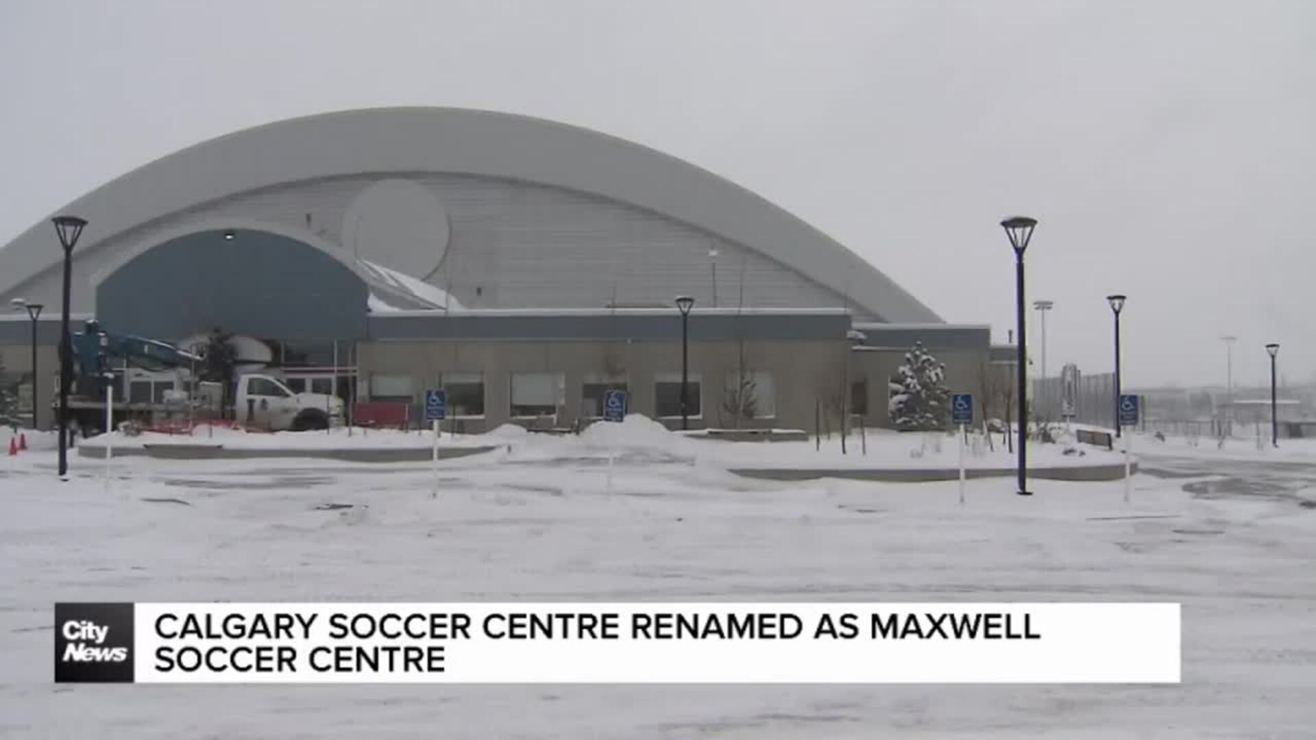 Calgary Soccer Centre renamed as Maxwell Soccer Centre