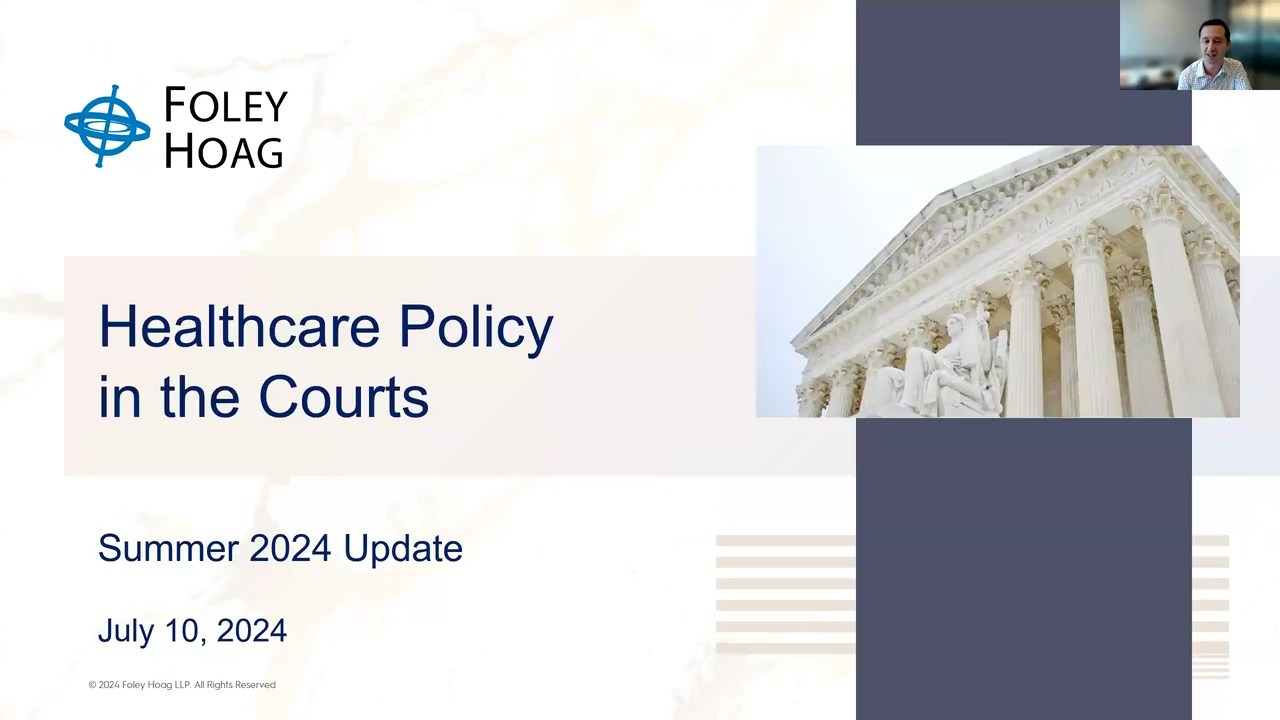 Healthcare Policy in the Courts: Summer 2024 Update | Foley Hoag LLP
