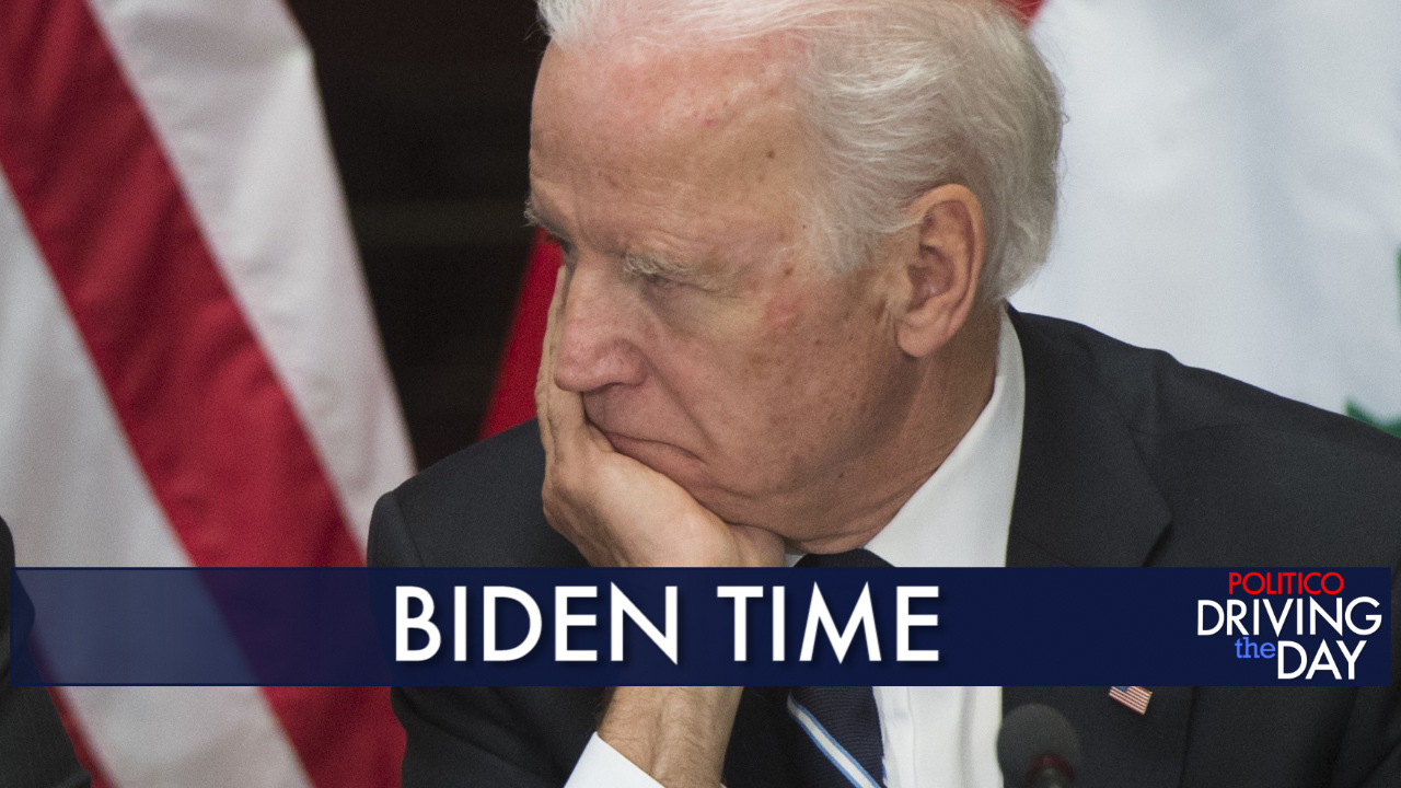 Biden time - POLITICO