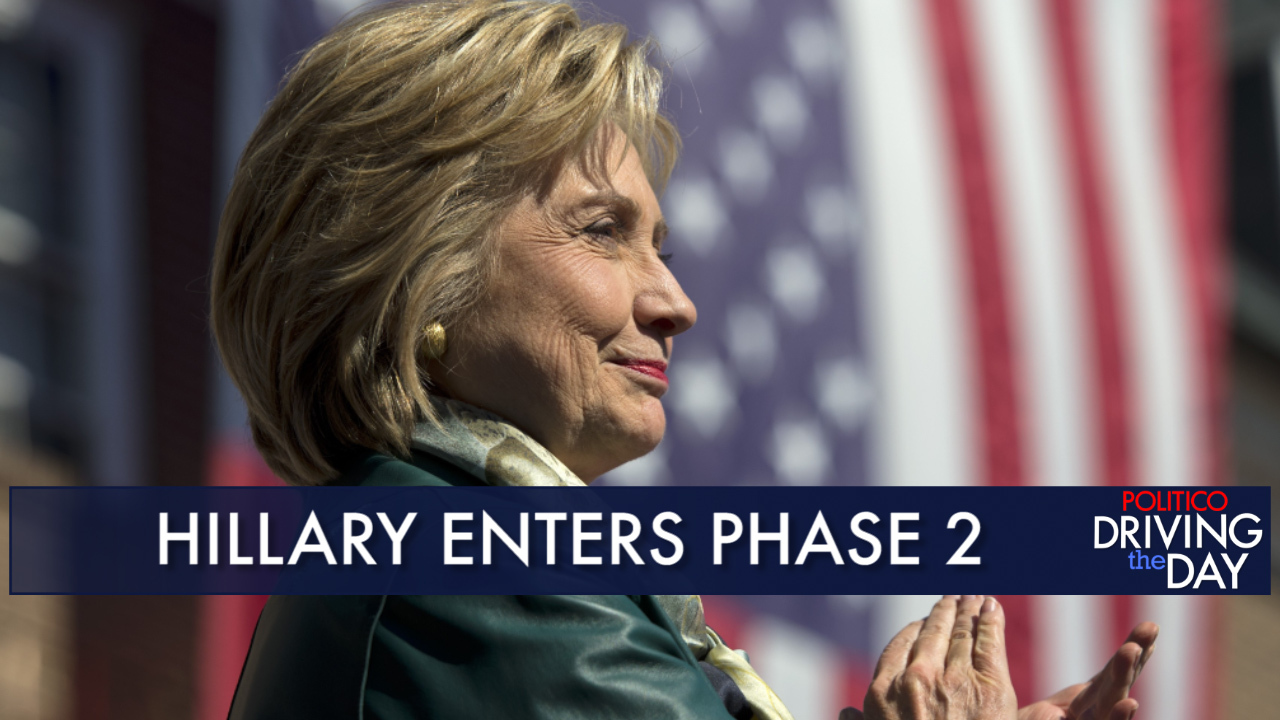 Hillary enters phase 2 - POLITICO