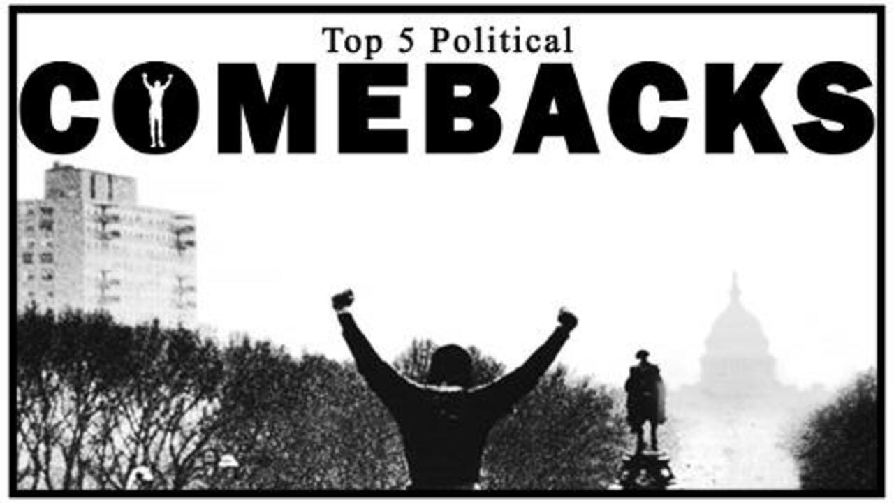 TOP 5 Political Comebacks - POLITICO