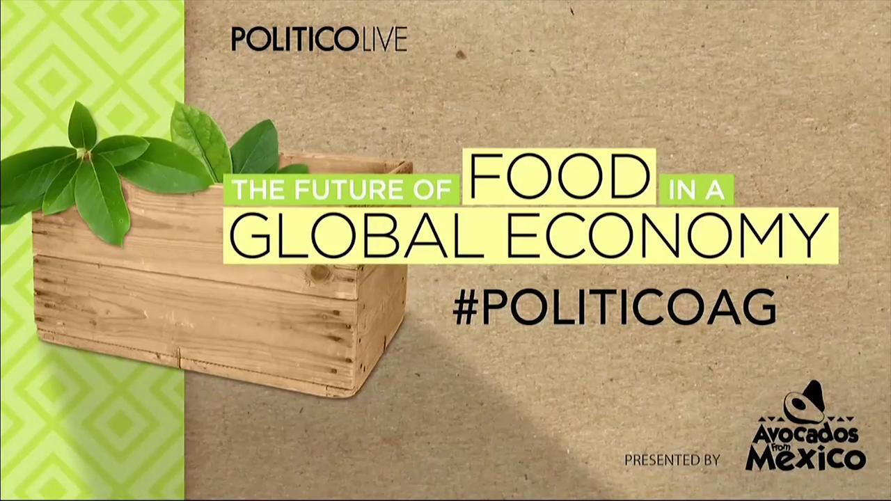 The Future of Food in a Global Economy - POLITICO