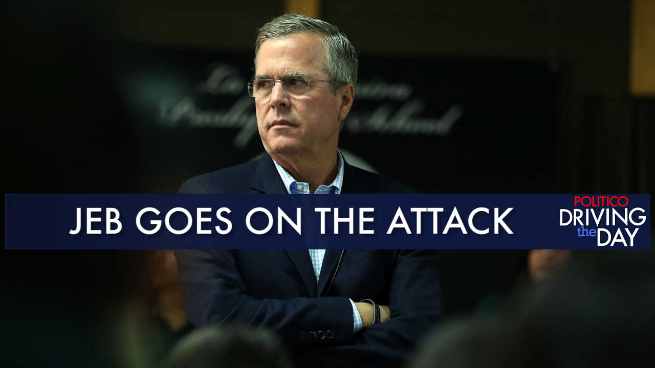 Jeb goes on the attack - POLITICO