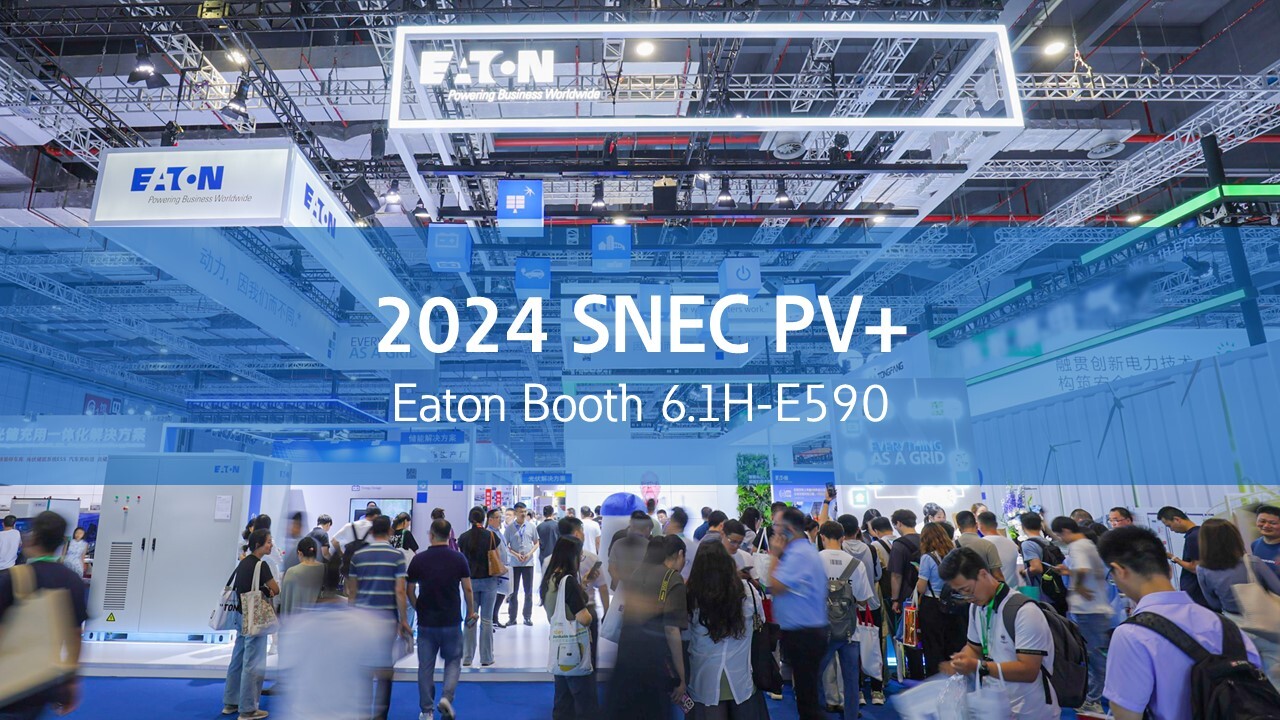 ES_APAC_2024 SNEC PV+ Eaton Booth_EN - Eaton Roadranger