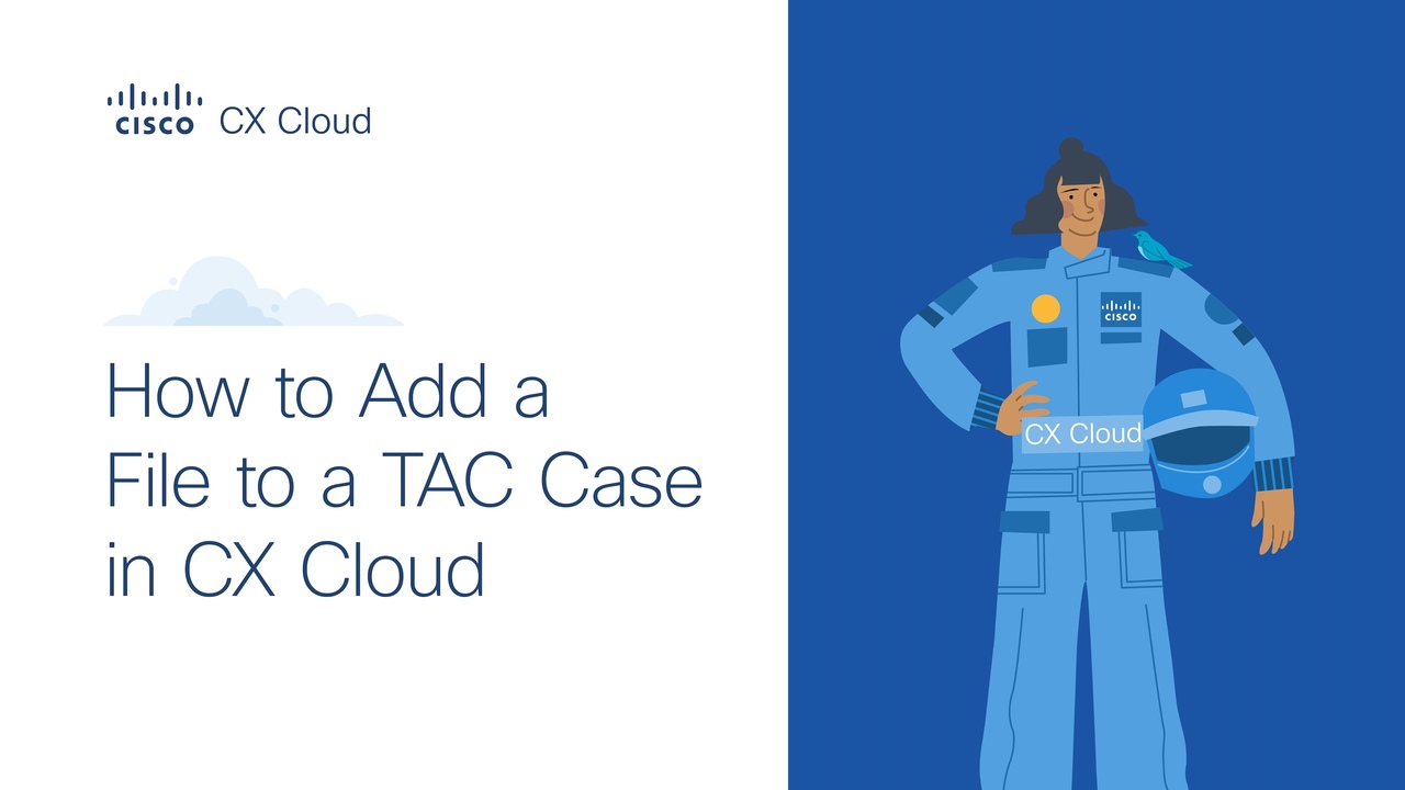 How To Add A File To A TAC Case In CX Cisco Video Portal