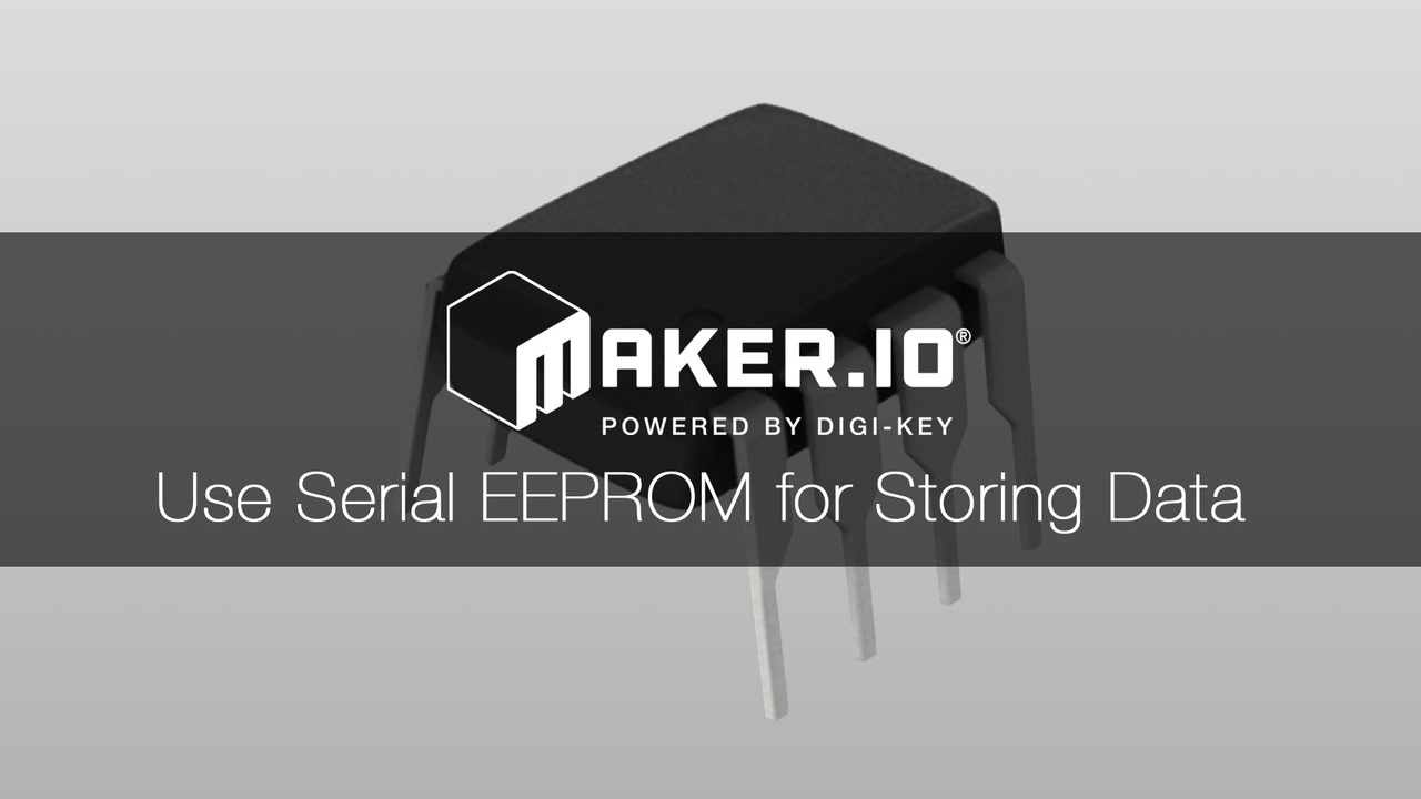 How to Use Serial EEPROM Memory for Storing Data | DigiKey