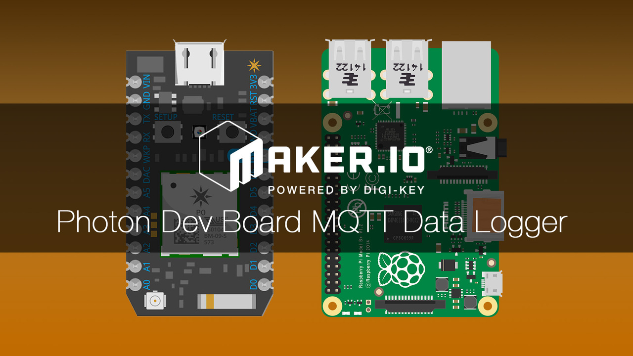 How to Use a Photon Dev Board as an MQTT Data Logger – Maker.io Tutorial | DigiKey | DigiKey