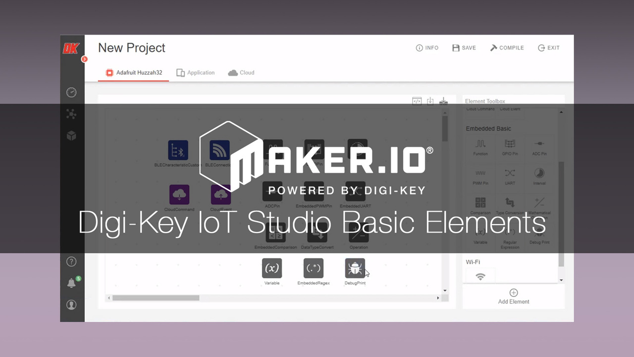 DigiKey IoT Studio Basics; Explanation of Elements – Maker.io Tutorial | DigiKey