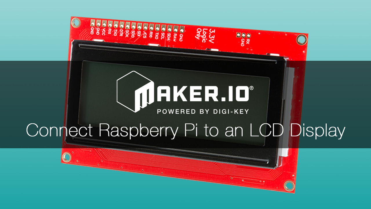 How to Connect a Raspberry Pi to an Alphanumeric LCD Display – Maker.io ...