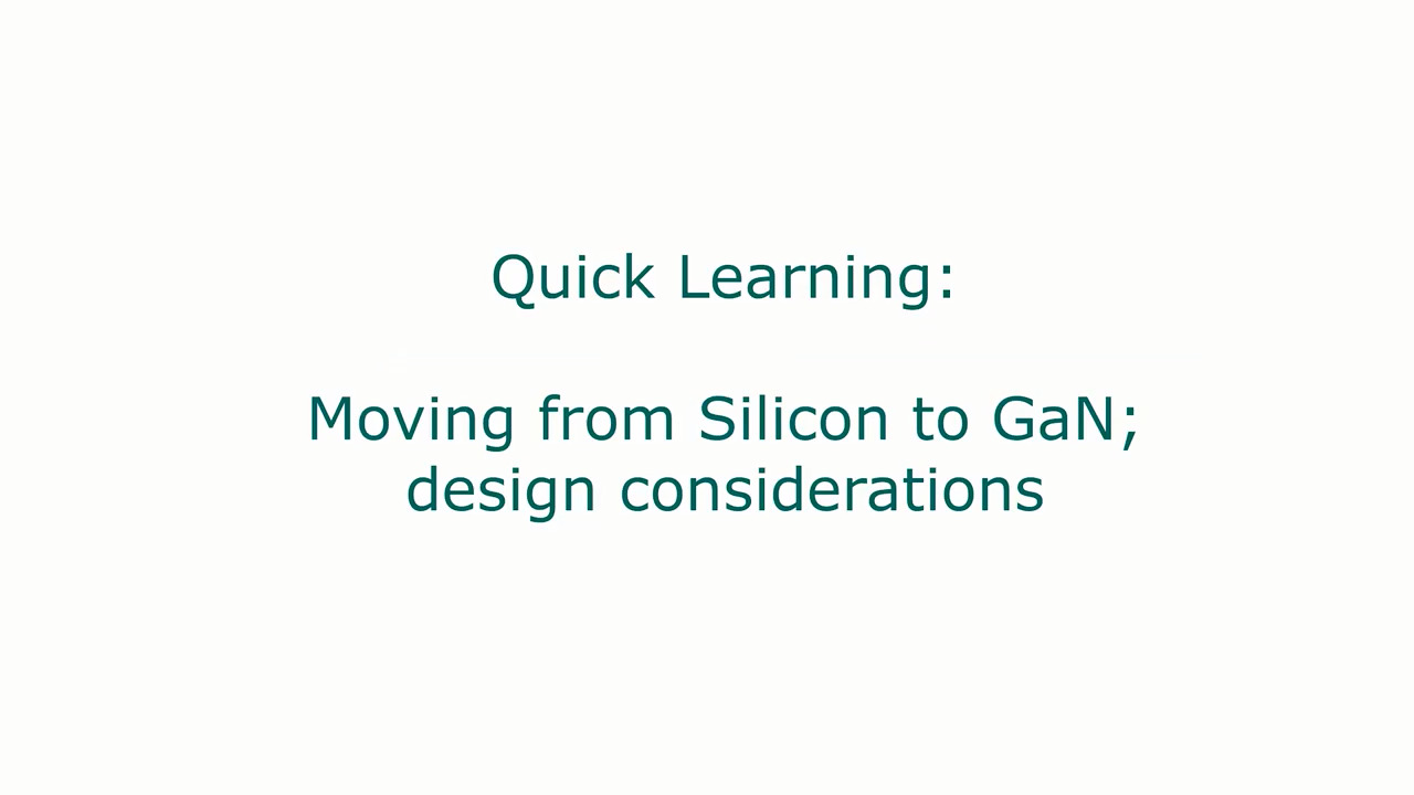 Quick Learning: Moving from silicon to GaN: Design considerations | DigiKey
