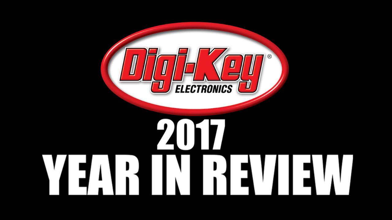 2017 Year In Review | DigiKey