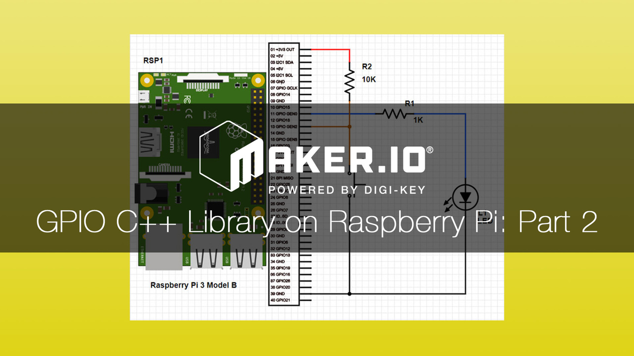 How to use the GPIO C++ Library on the Raspberry Pi: Part 2 – Maker.io ...