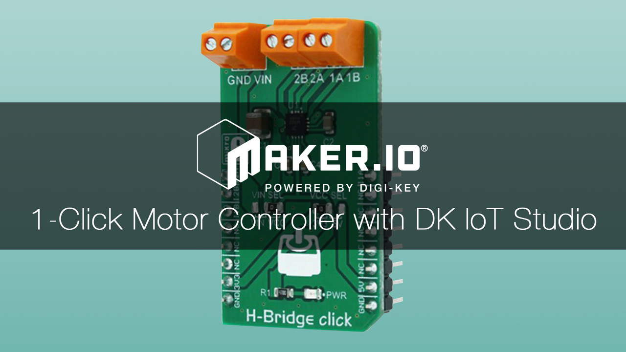 How to Use a 1-Click Motor Controller with DK IoT Studio – Maker.io ...