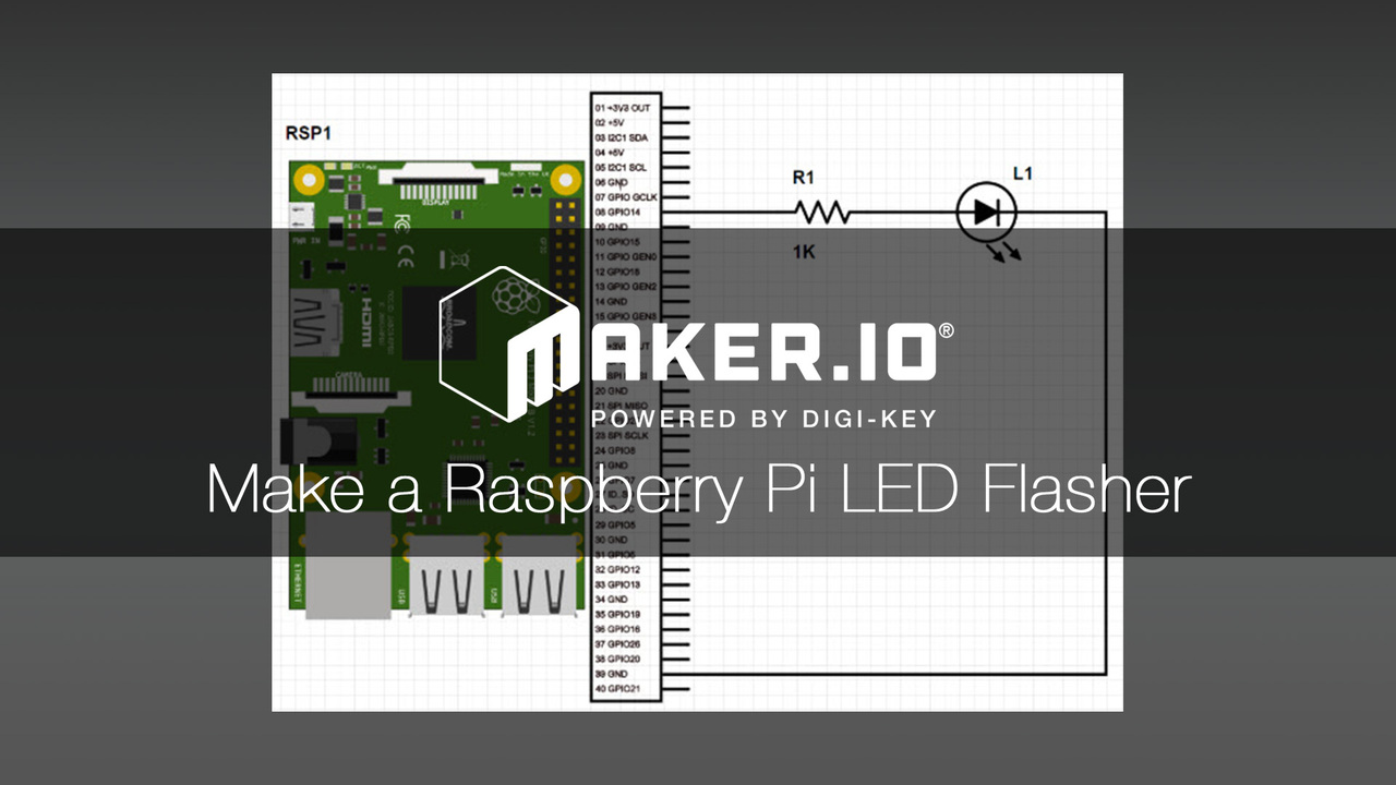 How to Make a Raspberry Pi LED Flasher – Maker.io Tutorial | DigiKey | DigiKey