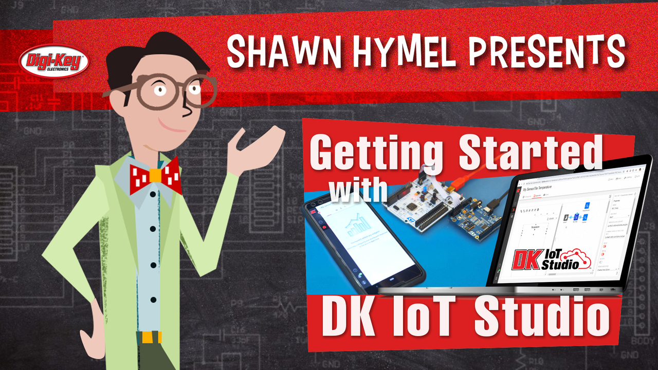 Getting Started with DK IoT Studio – Maker.io Tutorial | DigiKey | DigiKey