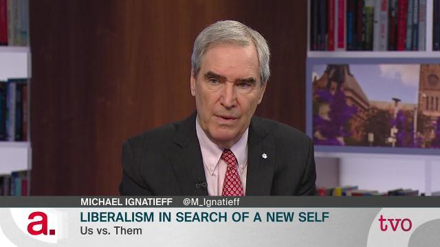Michael Ignatieff: Liberalism in Search of a New Self | TVO Today