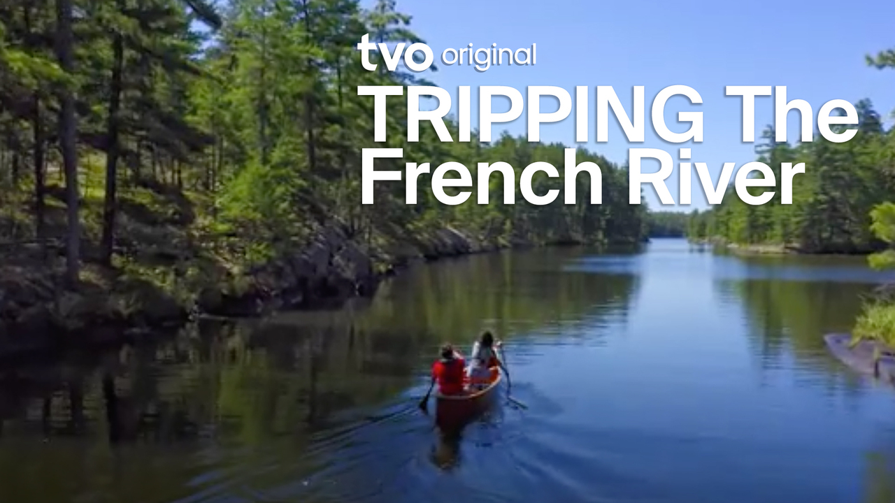 TRIPPING The French River (Broadcast) | TVO Today
