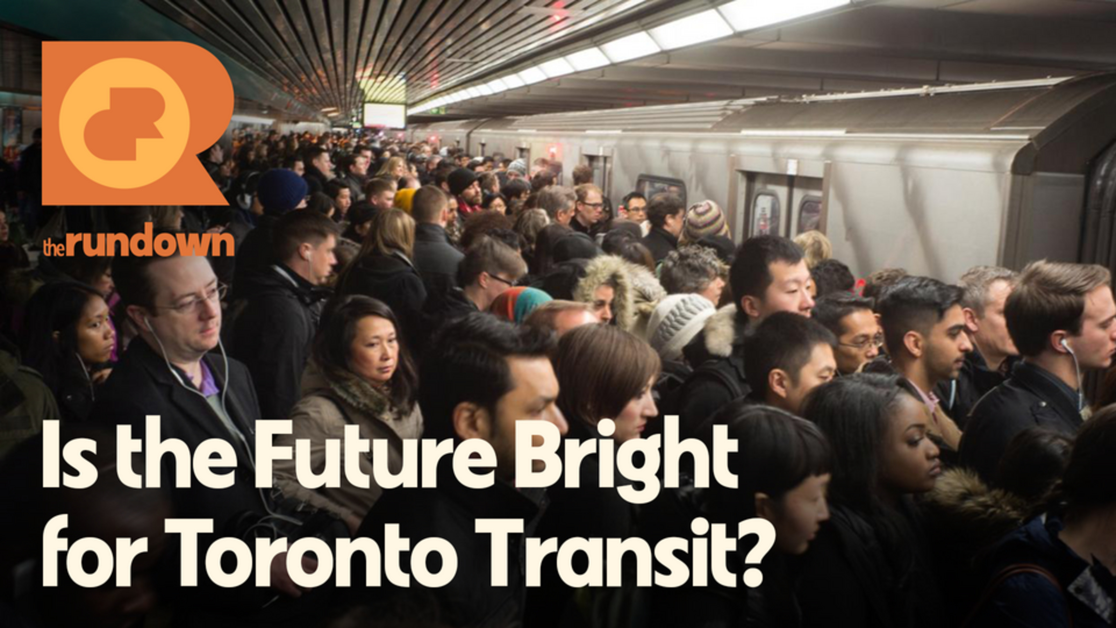 Is the Future Bright for Toronto Transit? | TVO Today