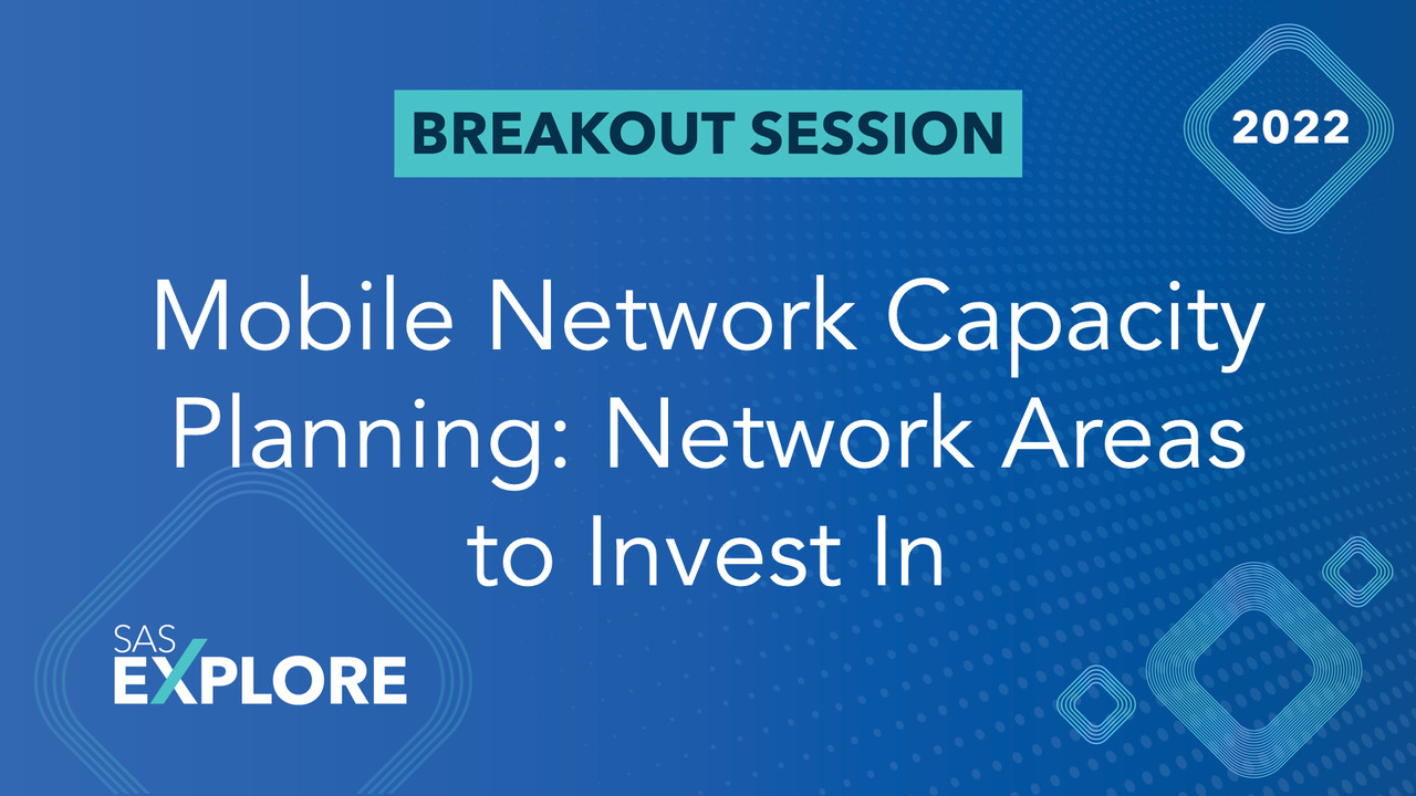 Mobile Network Capacity Planning: Network Areas to Invest In - SAS ...