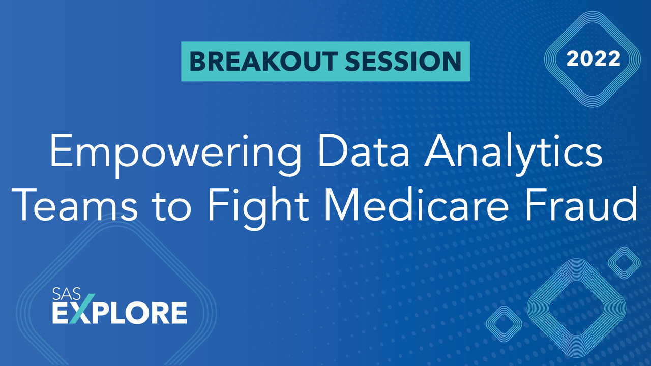 Empowering Data Analytics Teams to Fight Medicare Fraud: From Data to ...