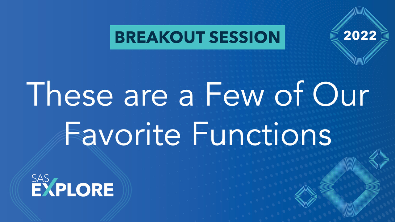 These are a Few of Our Favorite SAS Functions - SAS Support Communities