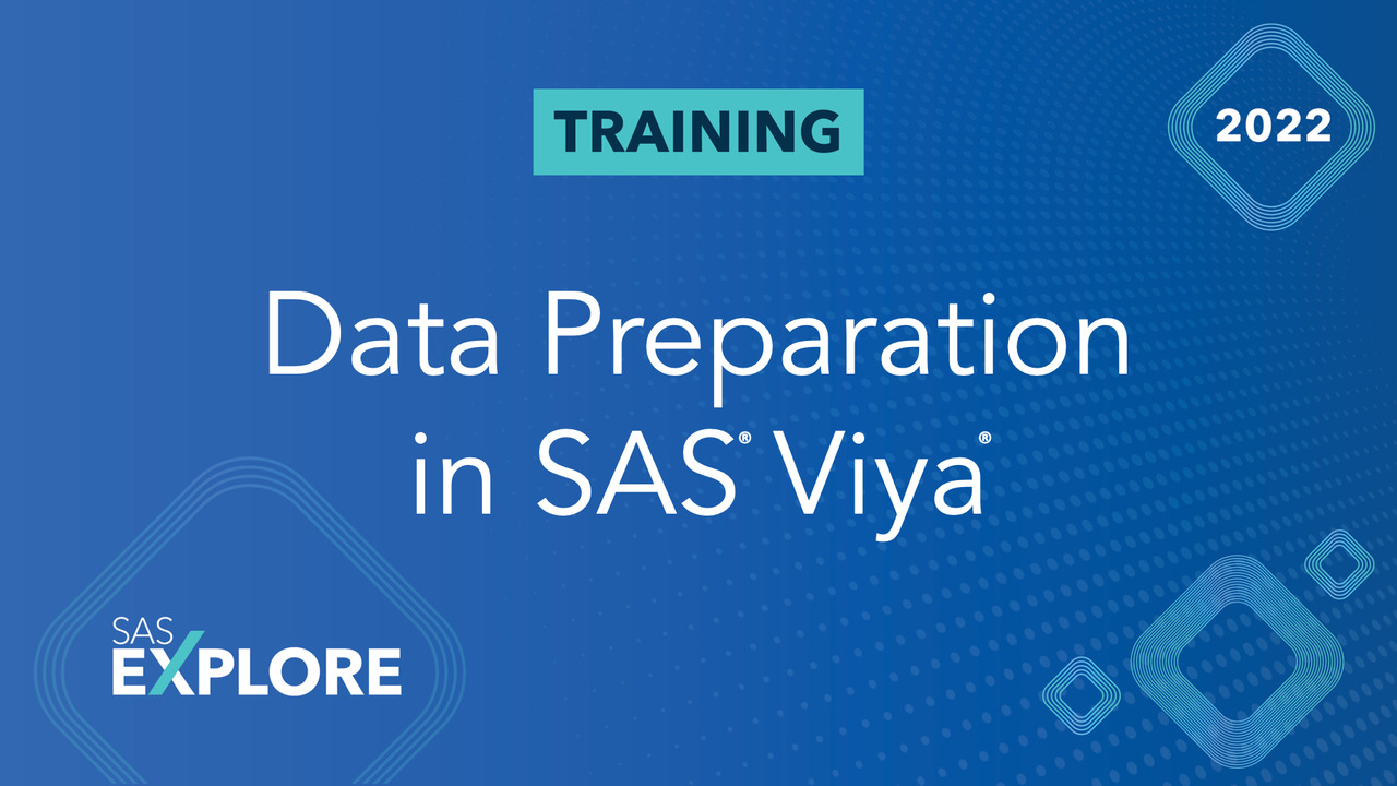 Data Preparation in SAS Viya - SAS Support Communities Data Preparation in SAS Viya - SAS Support Communities