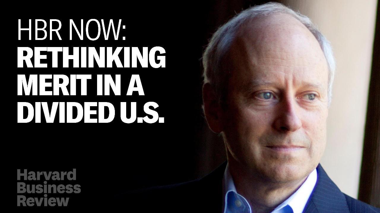 How the Myth of Meritocracy Divided the U.S. - HBR Video