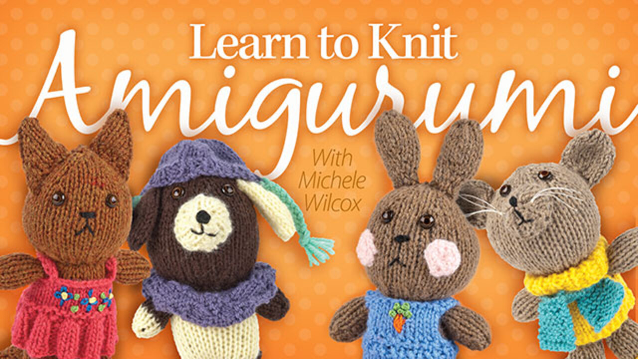 Learn to Knit Amigurumi Class | Annie's Attic
