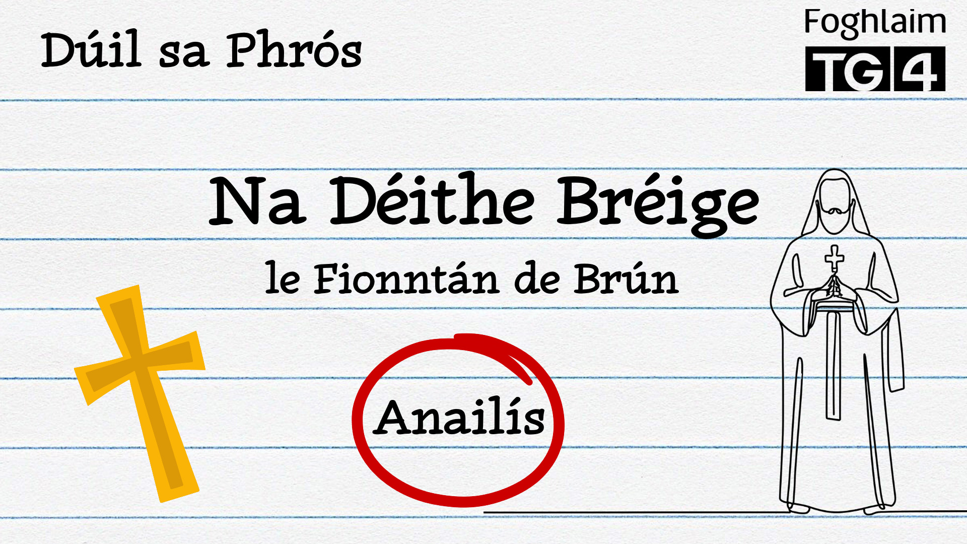 Foghlaim TG4 | Ardleibhéal | Saothar Litríochta | Na Déithe Bréige ...