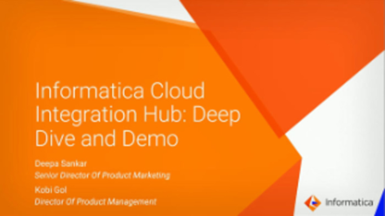 Meet the Experts: Deep-Dive, Demo - Informatica Cloud Integration Hub ...