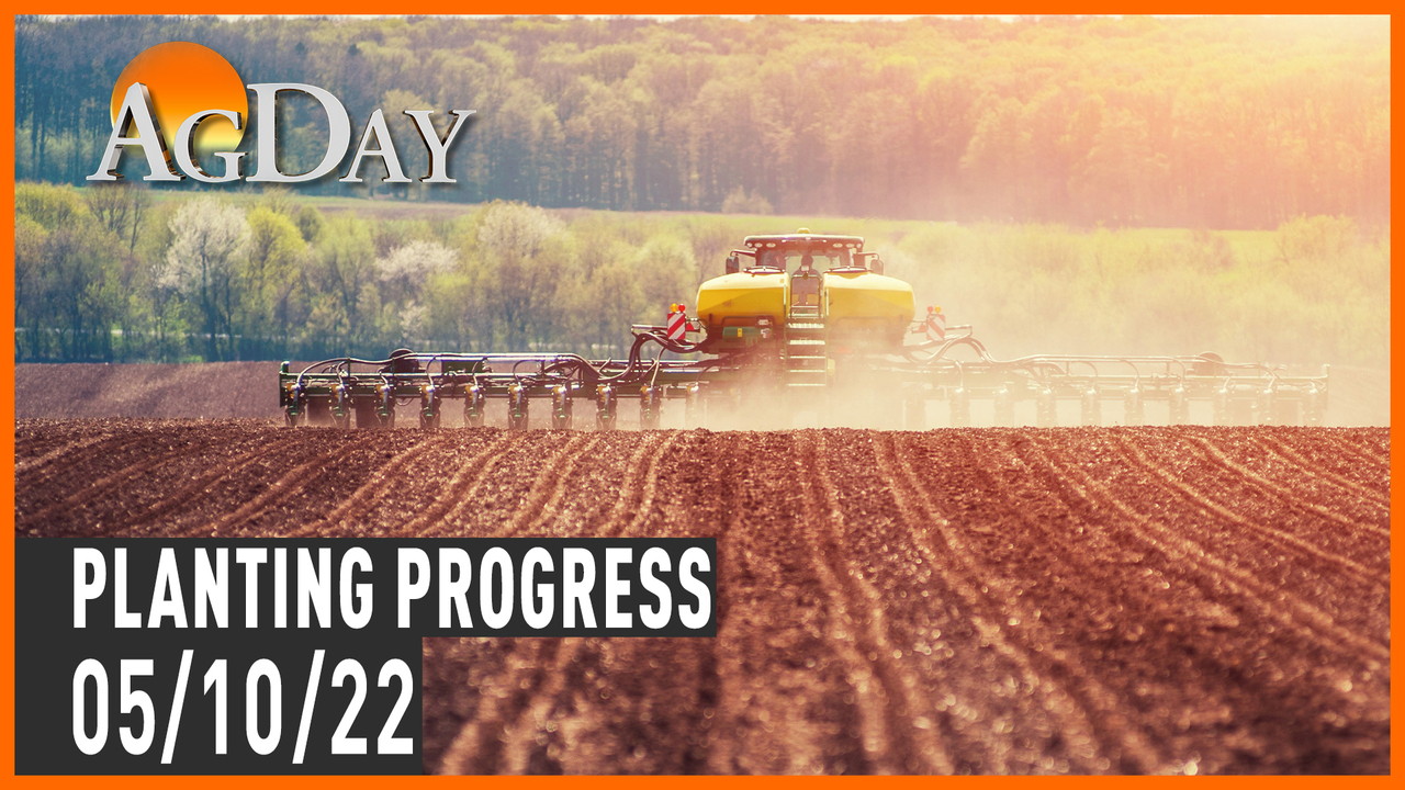 AgDay 05/10/22 - AGDAY - Farm Journal TV
