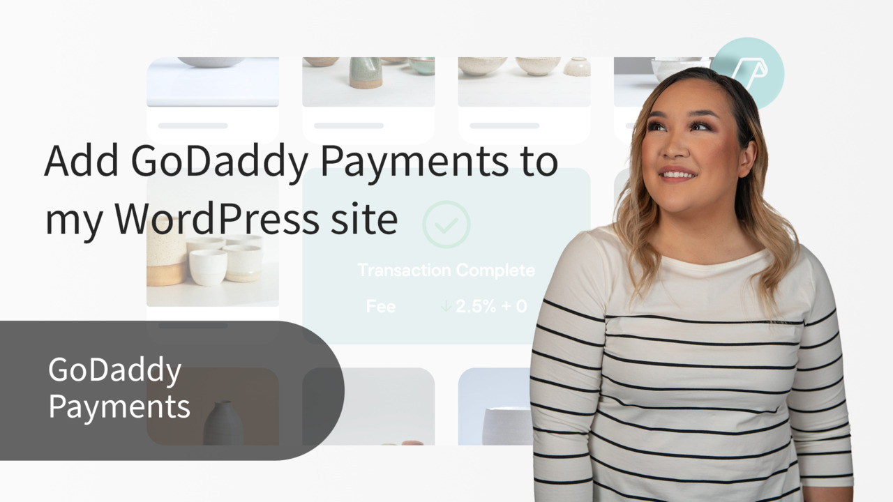 GoDaddy Help Center - How-To Video - Add GoDaddy Payments to my ...