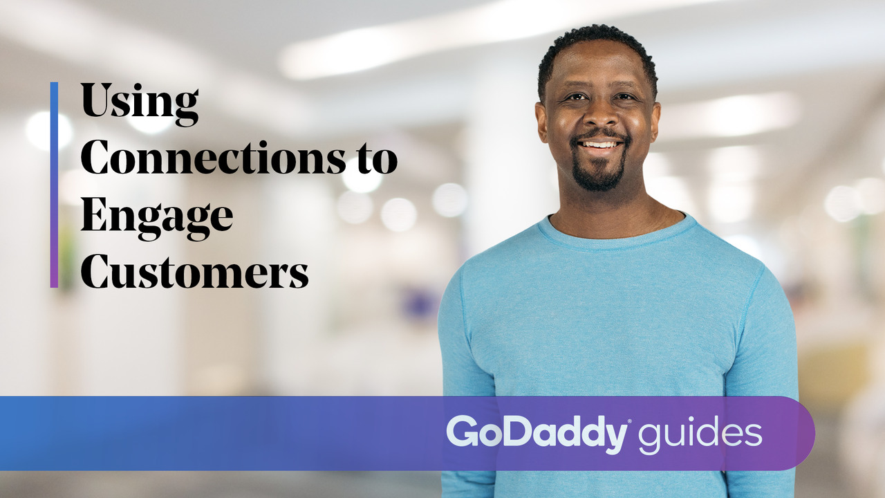 GoDaddy Help Center - How-To Video - Using Connections to Engage Customers