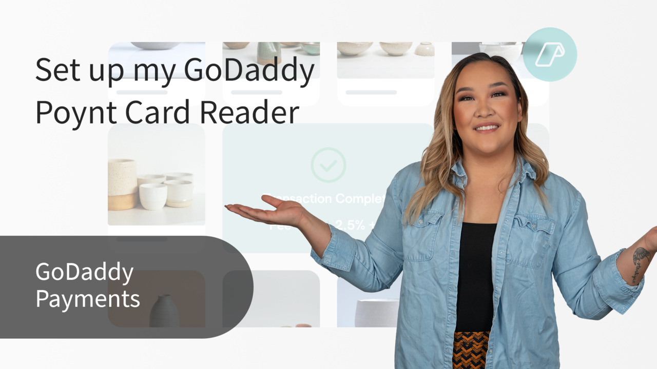 GoDaddy Help Center - How-To Video - Set up my GoDaddy Poynt Card Reader