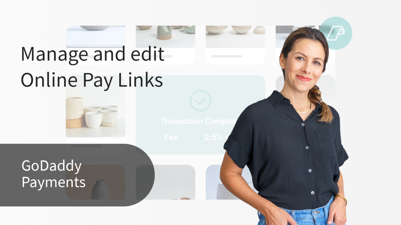 GoDaddy Help Center - How-To Video - Manage and edit Online Pay Links