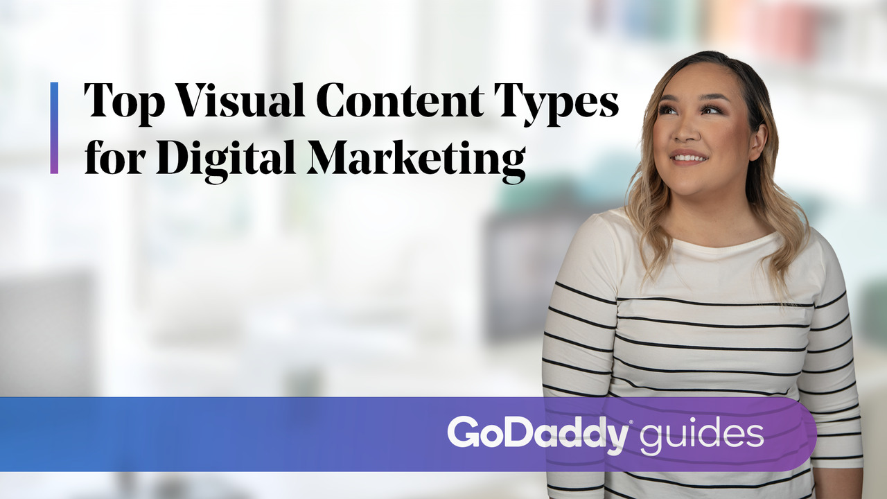 GoDaddy Help Center - How-To Video - Top Visual Content Types for ...