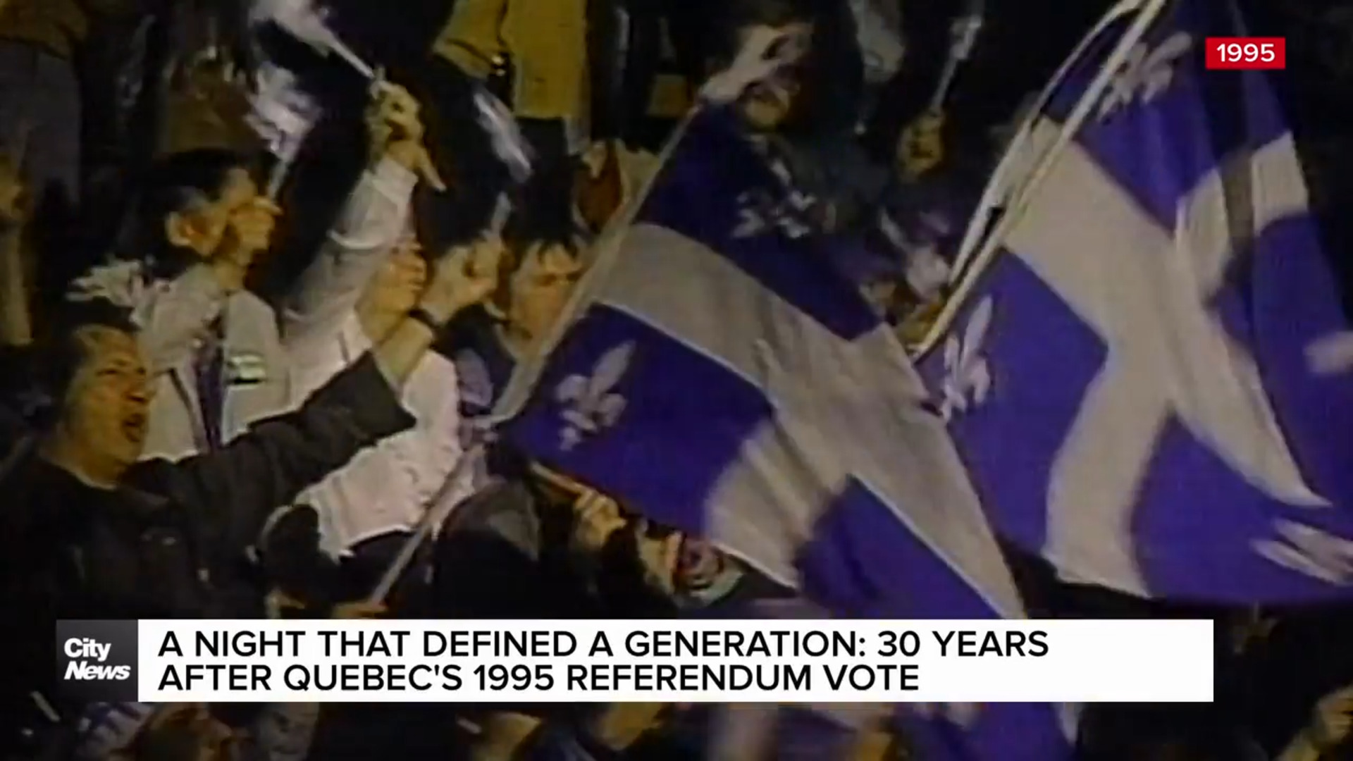 30 years after Quebec's 1995 referendum, a night that changed it all