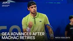Highlights: Gea advances after Machac retires in Montpellier 2026 | ATP ...