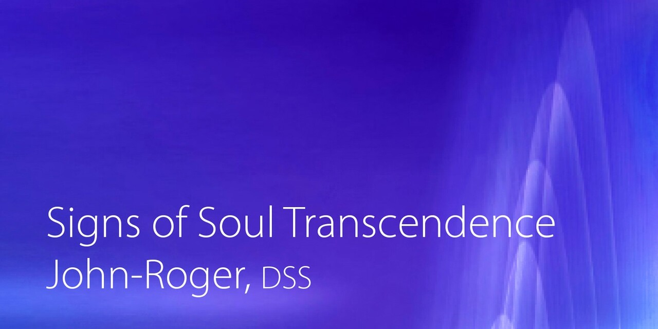 Signs of Soul Transcendence – That Which Is