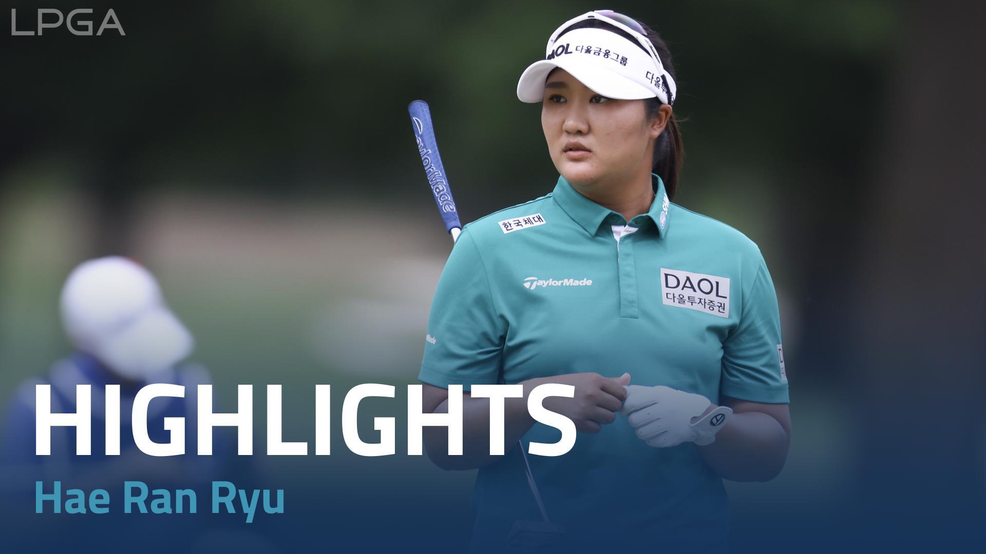 Hae Ran Ryu Highlights | 2023 Cognizant Founders Cup | LPGA | Ladies Professional Golf Association