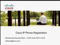 Cisco IP Phone Registration Options - Cisco Community