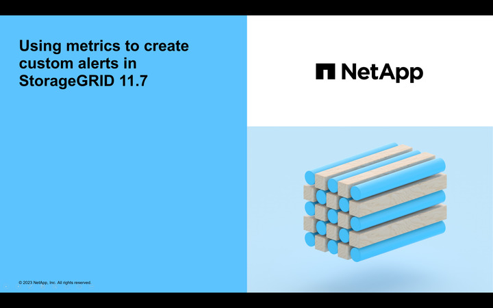 Using metrics to create custom alerts in StorageGRID 11.7 Using metrics to create custom alerts in StorageGRID 11.7