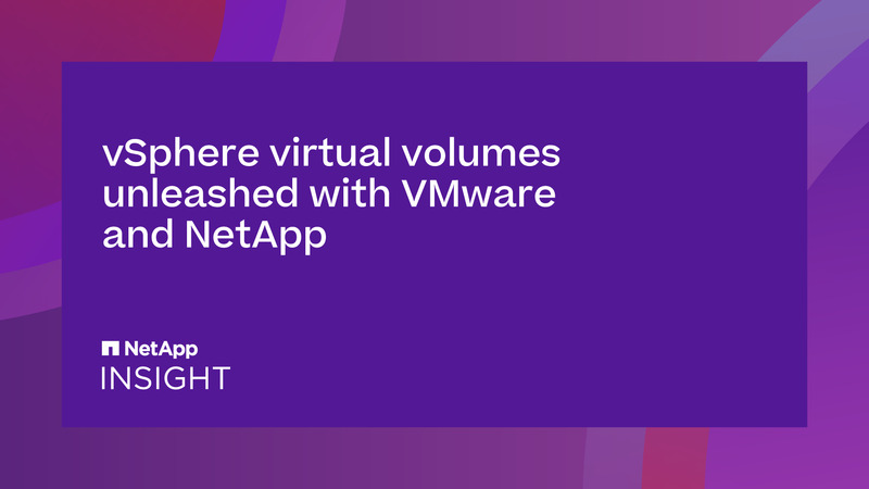 Vsphere Virtual Volumes Unleashed With Vmware And Netapp 1084 2