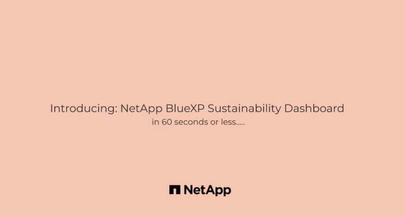 Introducing the NetApp BlueXP sustainability dashboard