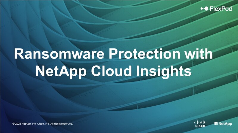 FlexPod security and ransomware protection using NetApp Cloud Insights
