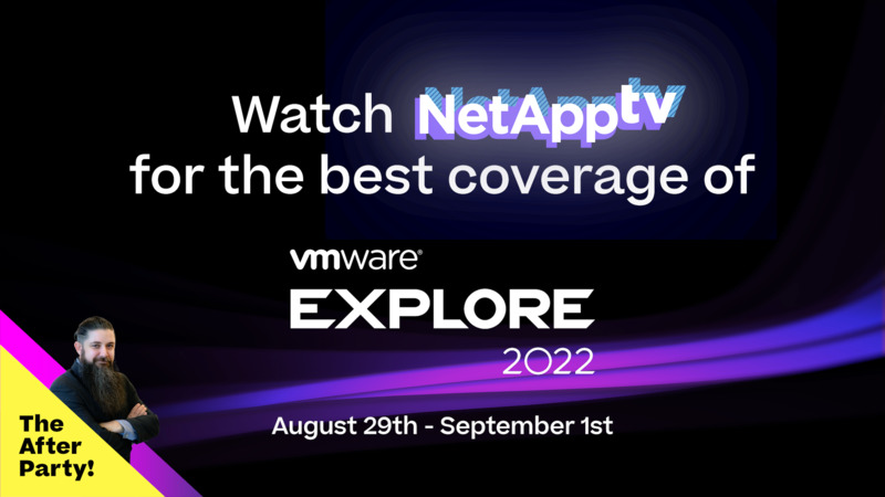 Watch NetApp TV for the best coverage of VMware Explore 2022
