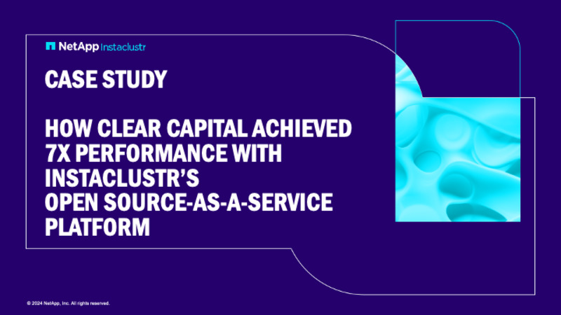 How Clear Capital achieved 7x performance with Instaclustr