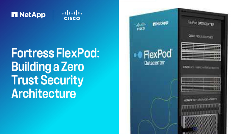 Fortress FlexPod - Building a zero trust security architecture [1071-3]