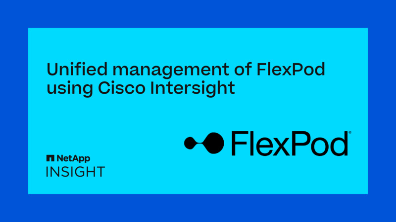 FlexPod: Unified management of FlexPod using Cisco Intersight [1522-2]